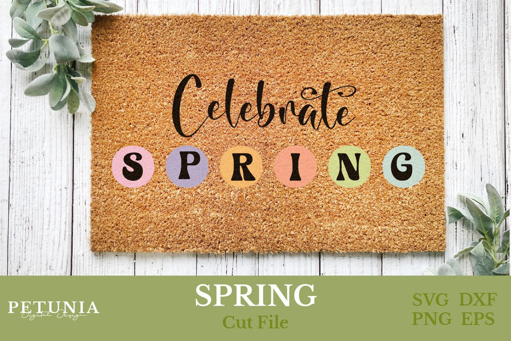 Celebrate Spring SVG Cut File | Spring Sign SVG - So Fontsy