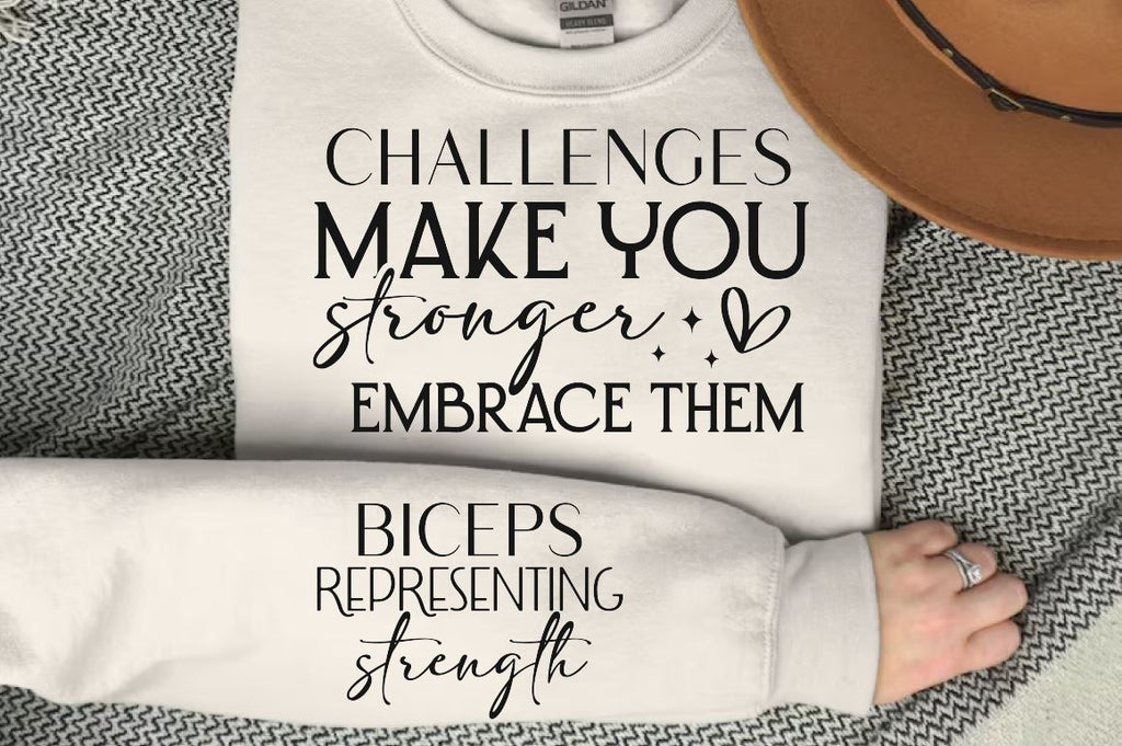 Challenges Make You Stronger Embrace Them Sleeve SVG Design ...