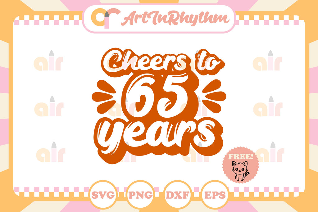 Cheers to 65 years svg - So Fontsy