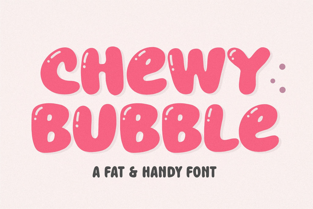 Chewy Bubble Font - So Fontsy