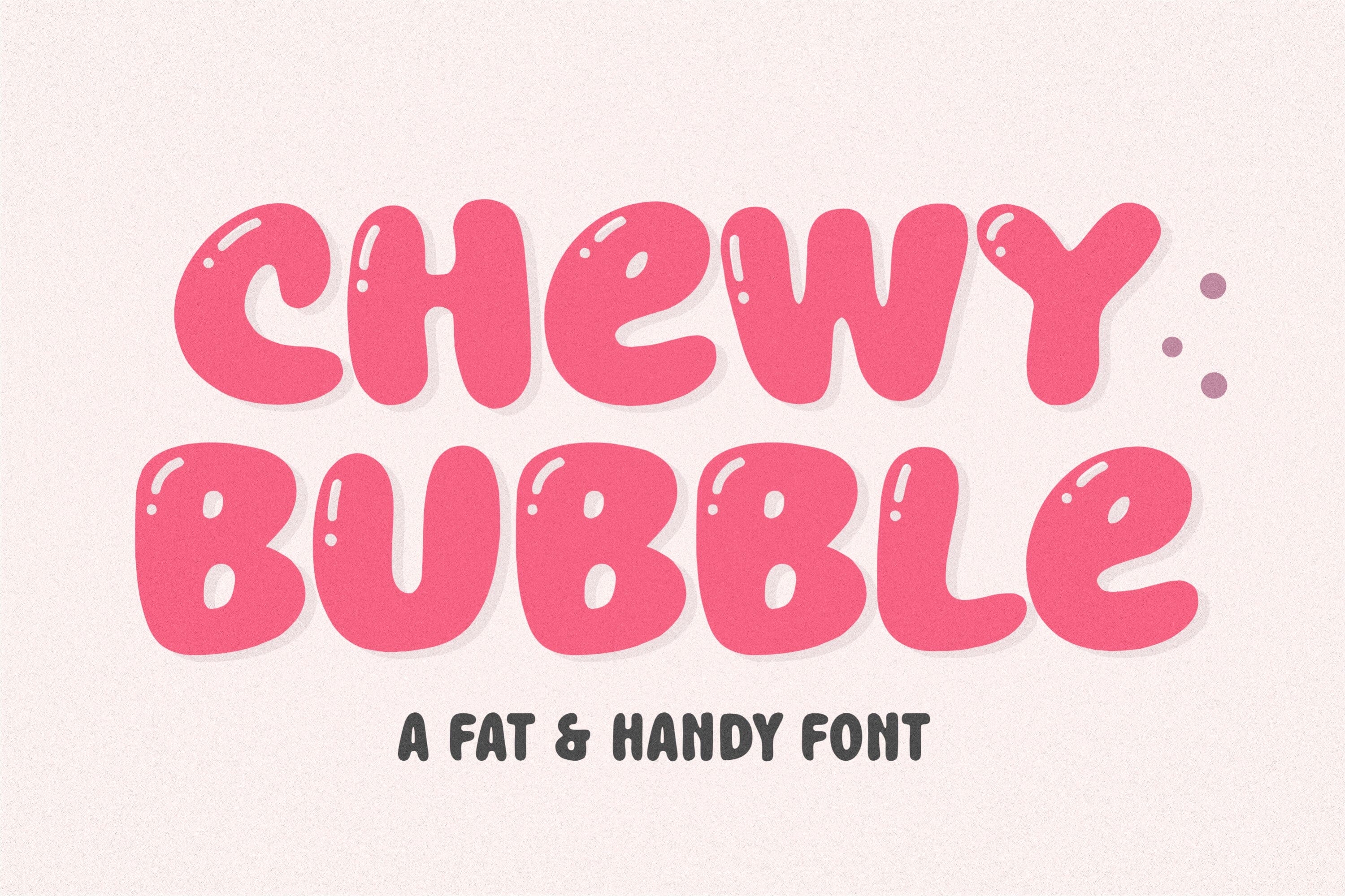 Chewy Bubble Font - So Fontsy