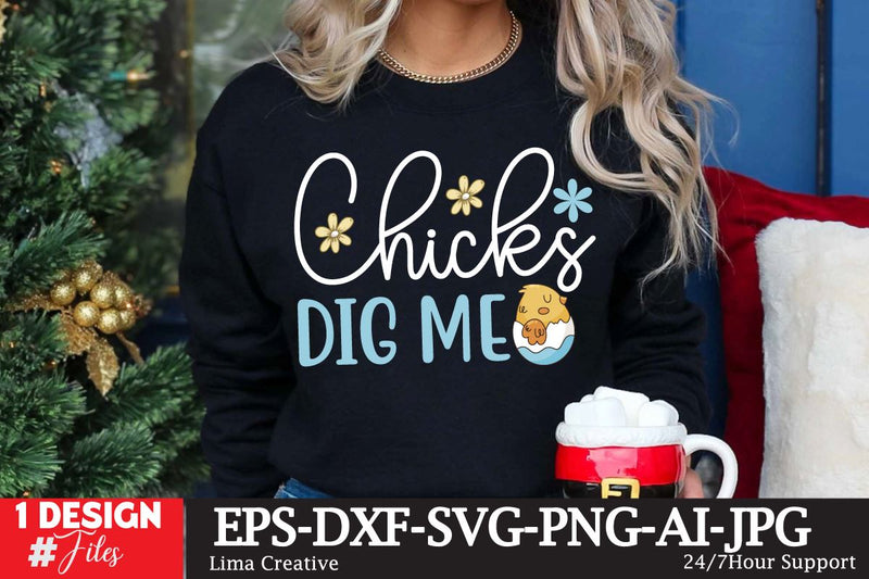 Chicks Dig Me SVG Cut File, EAster SVG DEsign - So Fontsy