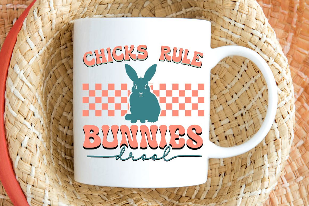 Chicks rule bunnies drool Svg Design - So Fontsy
