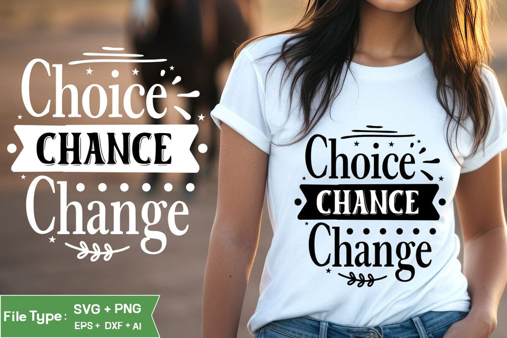 Choice Chance Change SVG Cut File, Inspirational Quote SVG Design ...