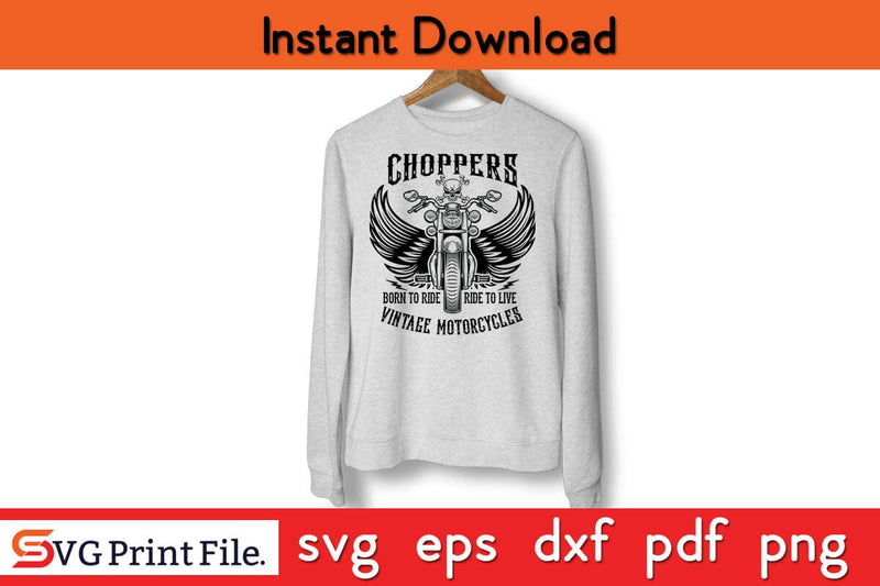 Choppers Born To Ride Vintage Motorcycle Funny Motorbiker SVG PNG Craft ...