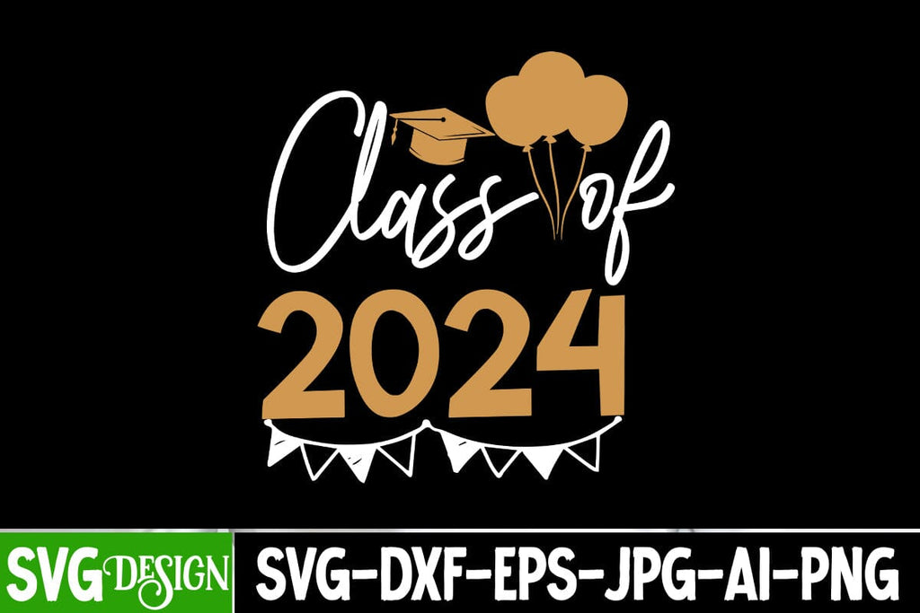 Class Of 2024 SVG Cut File, Class Of 2024 SVG Design, Class Of 2024 ...