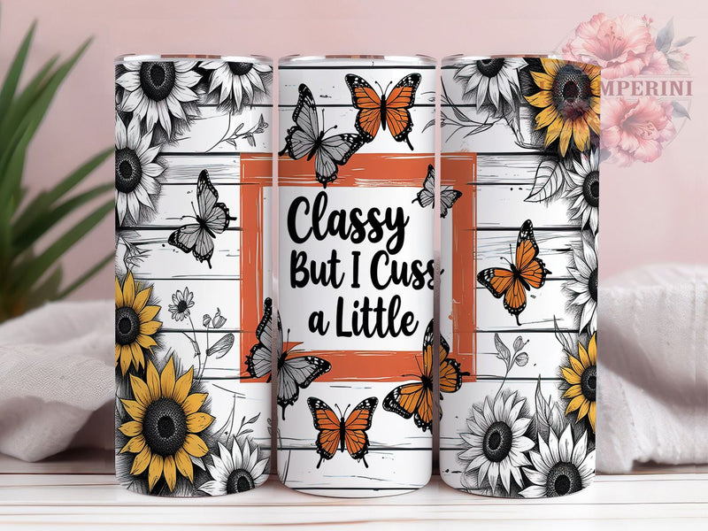 Classy But Sassy Funny Humor Tumbler, Funny Quote Tumbler, Cuss Word ...