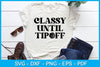 Classy Until Tipoff SVG PNG PDF Cut File - So Fontsy