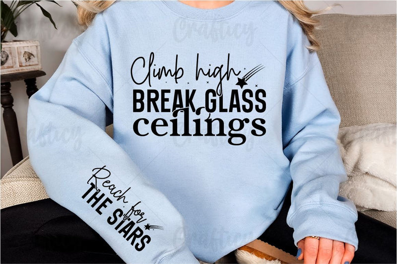 Climb high break glass ceilings Sleeve SVG Design - So Fontsy