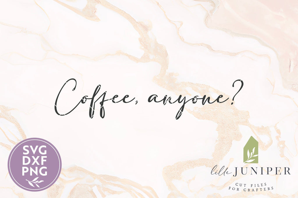 Coffee Anyone? SVG for Coffee Bar Signs - So Fontsy
