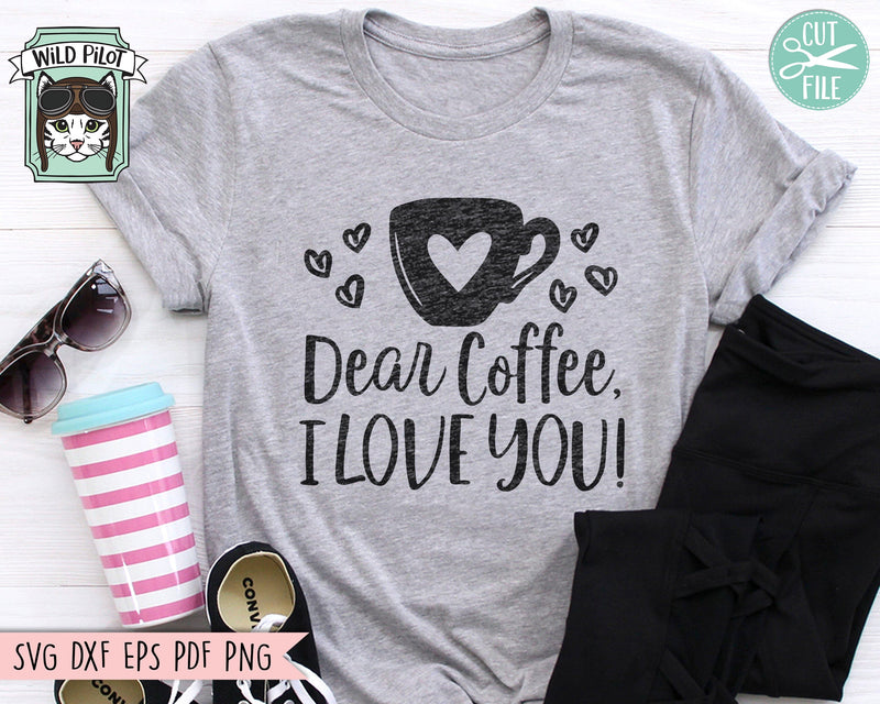 Coffee Lover SVG, Dear Coffee I Love You svg, Valentines Day Coffee SVG ...