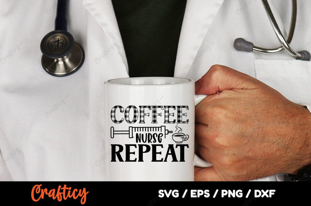 Coffee Nurse Repeat SVG Design - So Fontsy