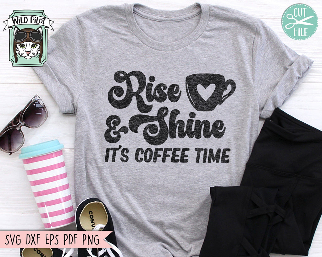 Coffee SVG, Coffee Lover SVG, Rise and Shine It's Coffee Time SVG ...