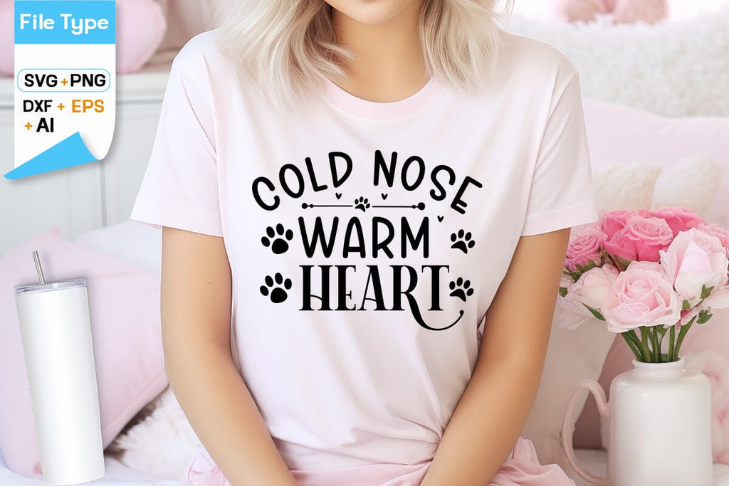 Cold Nose Warm Heart SVG Design, Dogs SVG Design, Funny pet quotes,Dog ...