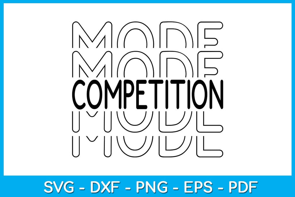 Competition Mode SVG PNG PDF Cut File - So Fontsy