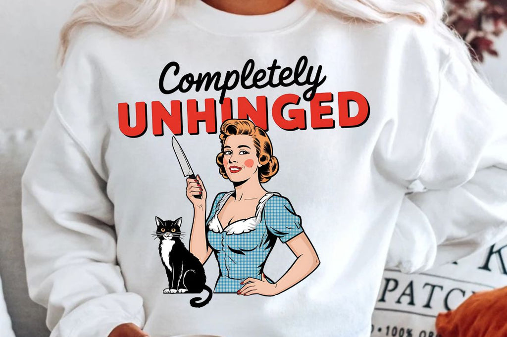 Completely Unhinged Sublimation Design - So Fontsy