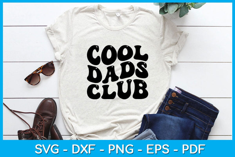 Cool Dads Club Father's Day SVG PNG PDF Cut File - So Fontsy