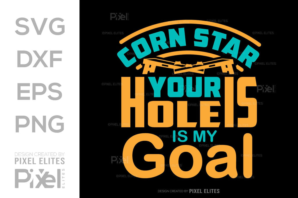 Corn Star Your Hole Is My Goal SVG Cornhole game Tshirt Bundle Cornhol ...