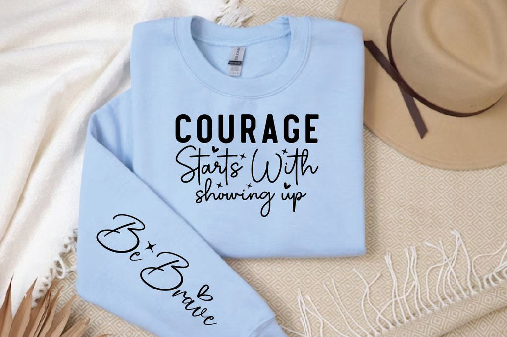 Courage Starts With Showing Up SVG Sleeve Design - So Fontsy
