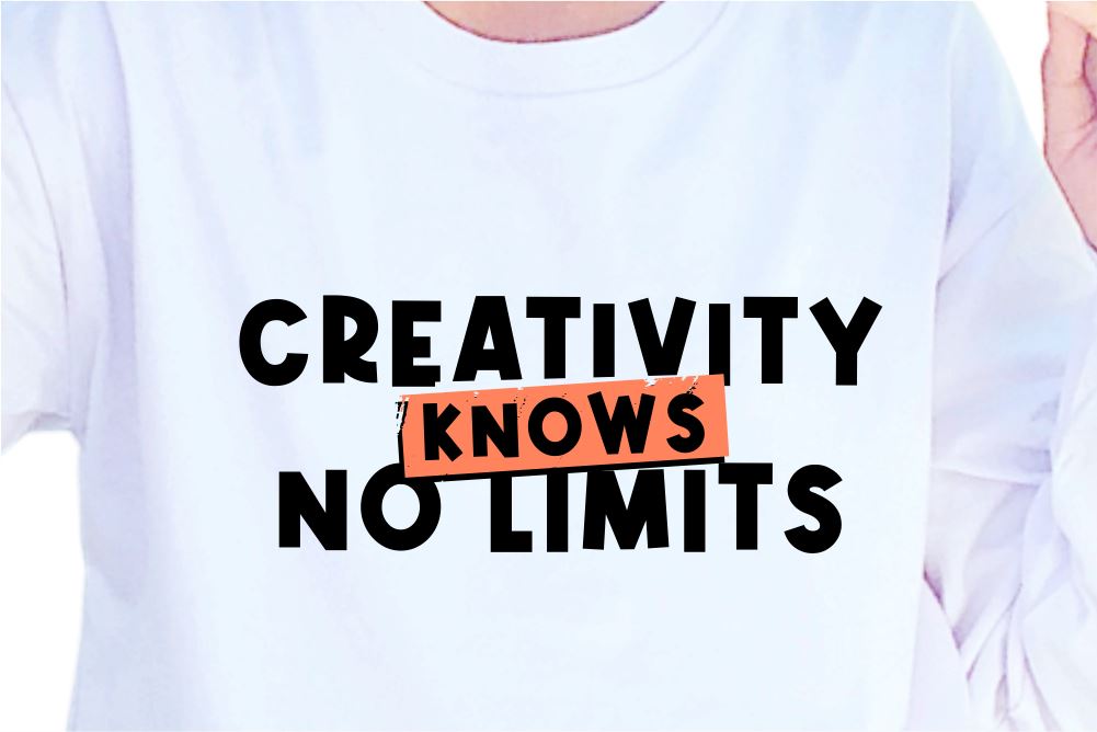 Creativity Knows No Limits SVG, Inspirational Quotes, Motivatinal Quote ...