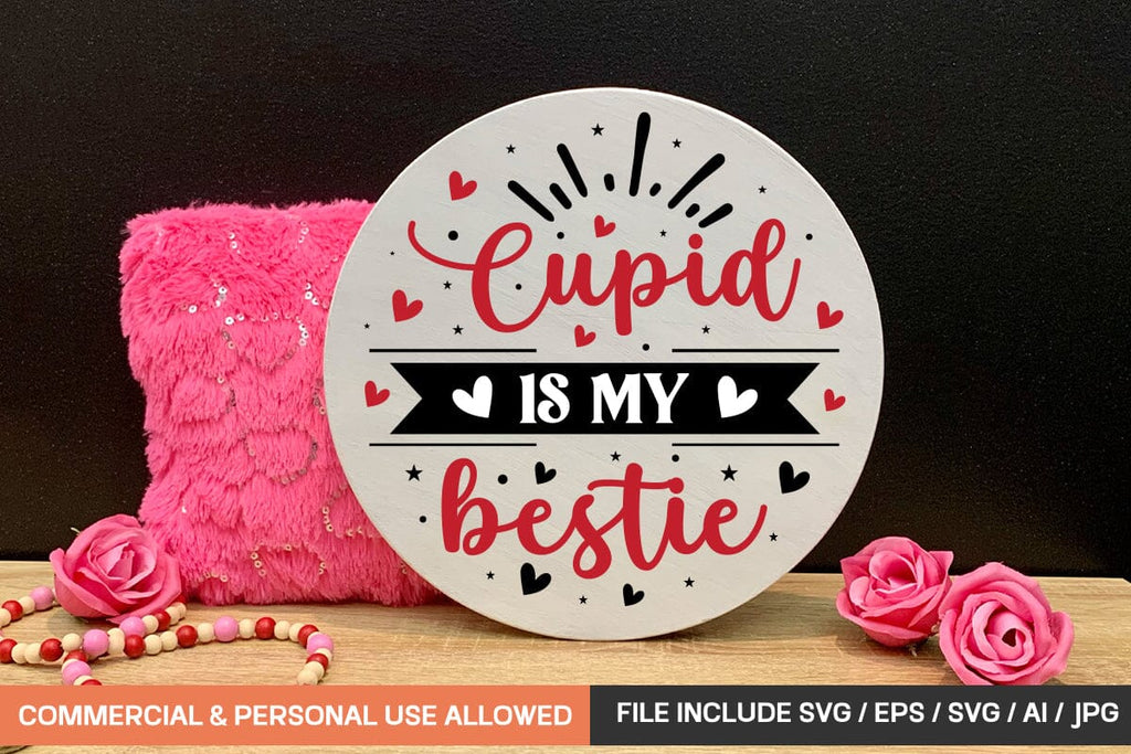 Cupid Is My Bestie Round Sign Svg Design - So Fontsy
