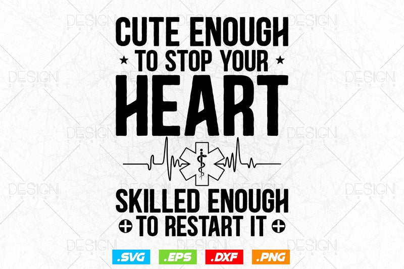 Cute Enough To Stop Your Heart EMT Svg Png, Nurse svg, Medical Svg, EMT ...