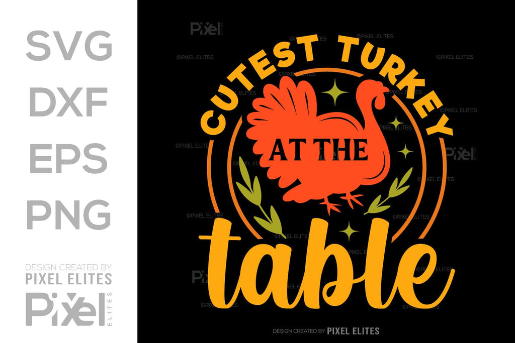 Cutest Turkey At The Table SVG Funny Turkey Gobble Vector Design Bundle ...