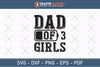 Dad Of 3 Girls Best Dad Ever Father’s Day svg, Funny Father’s Day svg ...