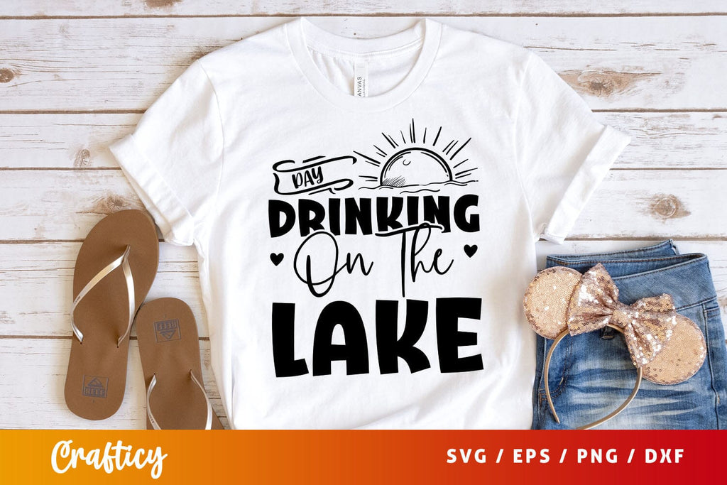 Day Drinking On The Lake Svg Design - So Fontsy