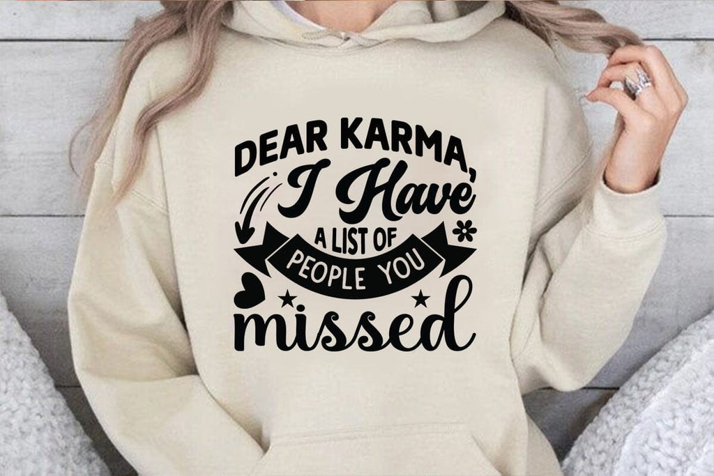 Dear Karma I Have A List Of People You Missed - So Fontsy