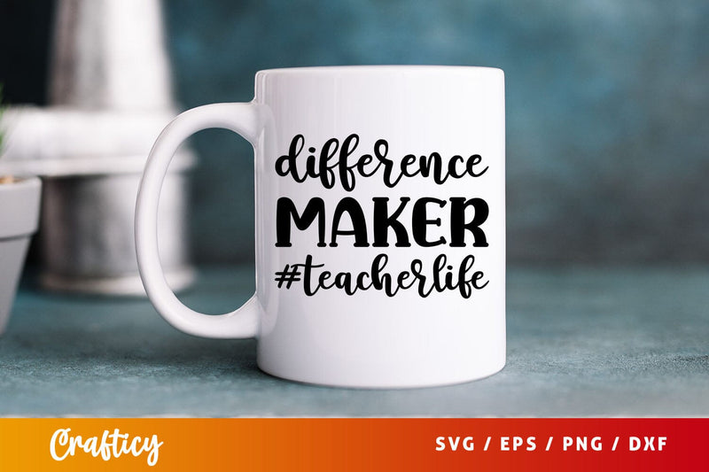 Difference maker #teacherlife Svg Design - So Fontsy
