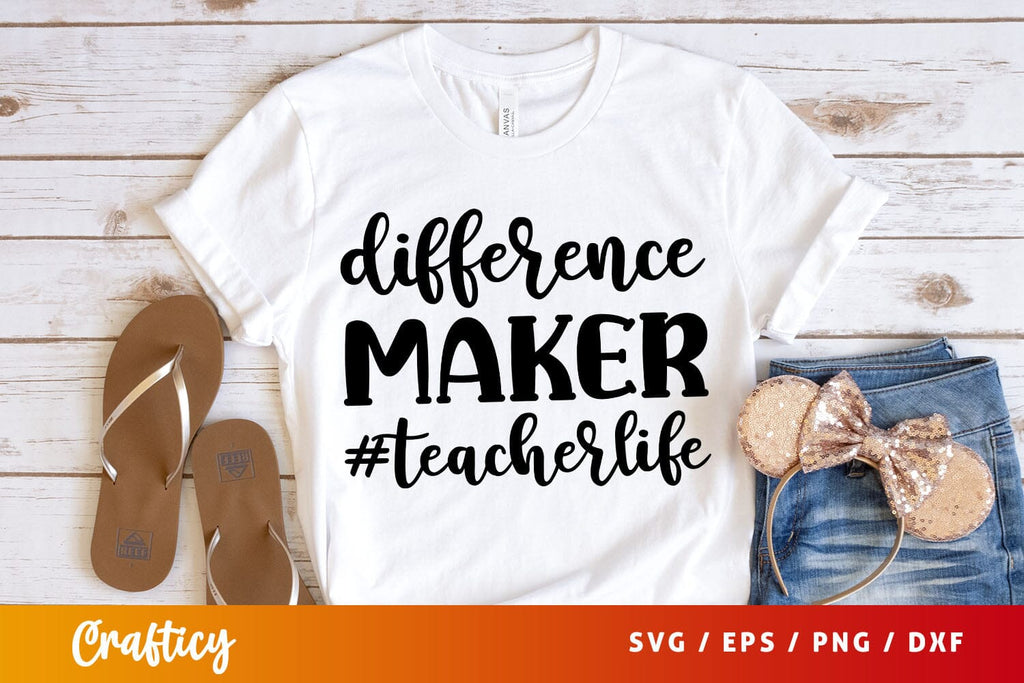 Difference maker #teacherlife Svg Design - So Fontsy