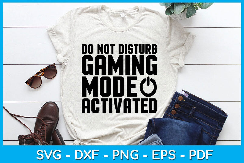 Do Not Disturb Gaming Mode Activated SVG PNG PDF Cut File - So Fontsy