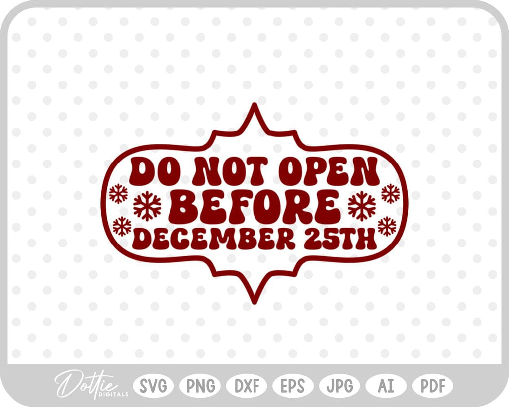 Do Not Open Before Dec 25th Christmas - So Fontsy