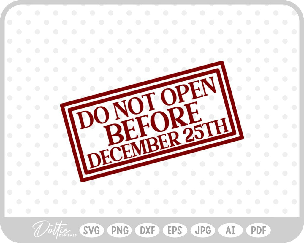 Do Not Open Before Dec 25th Christmas - So Fontsy