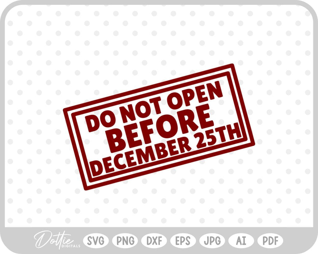 Do Not Open Before Dec 25th Christmas - So Fontsy