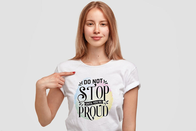 Do Not Stop Until You're Proud - Motivational Sublimation - So Fontsy