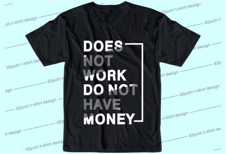 Does Not Work Do Not Have Money SVG, Inspirational Quotes, Motivatinal ...
