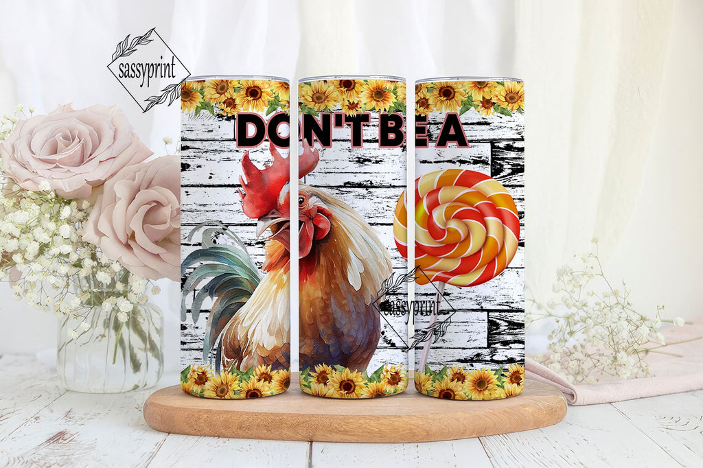 Don't be a cock sucker funny rooster, farm tumbler wrap png instant ...