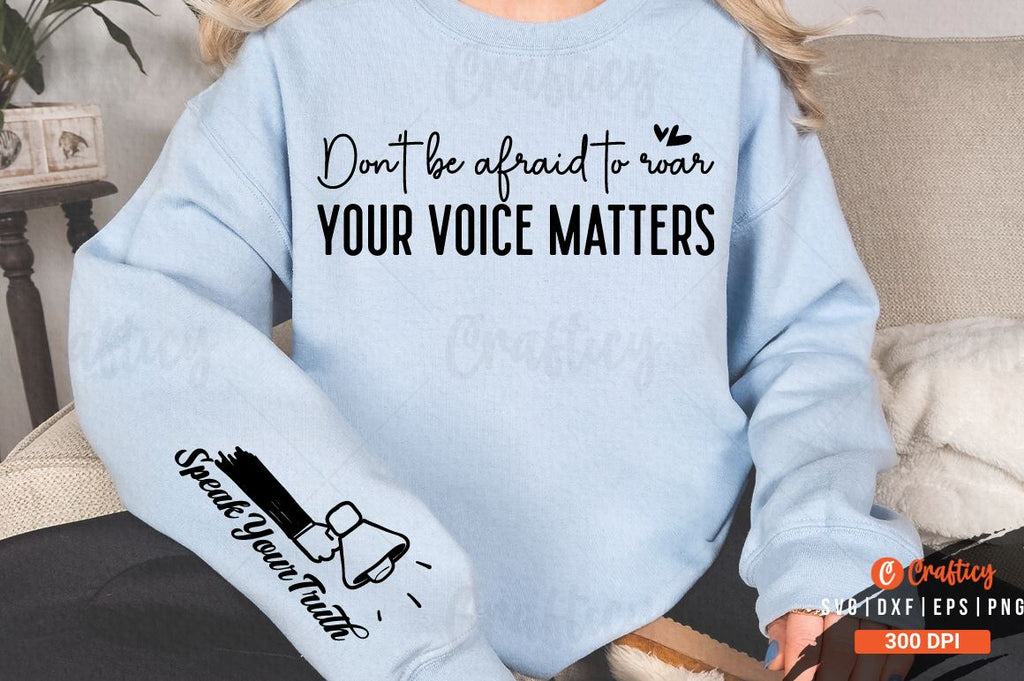 Don't be afraid to roar your voice matters Sleeve SVG Design - So Fontsy