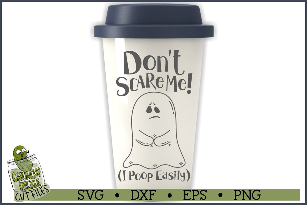Don't Scare Me I poop Easily Ghost Halloween SVG - So Fontsy