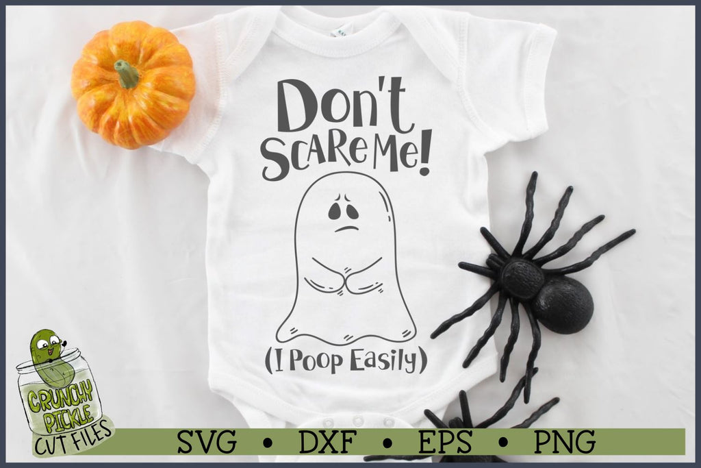 Don't Scare Me I poop Easily Ghost Halloween SVG - So Fontsy