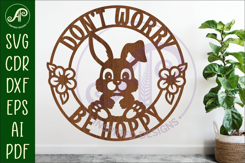 Don't worry be Hoppy Bunny wall sign svg laser cut - So Fontsy