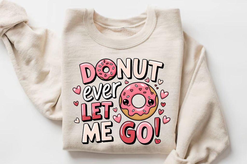 Donut ever let me go Sublimation Design - So Fontsy
