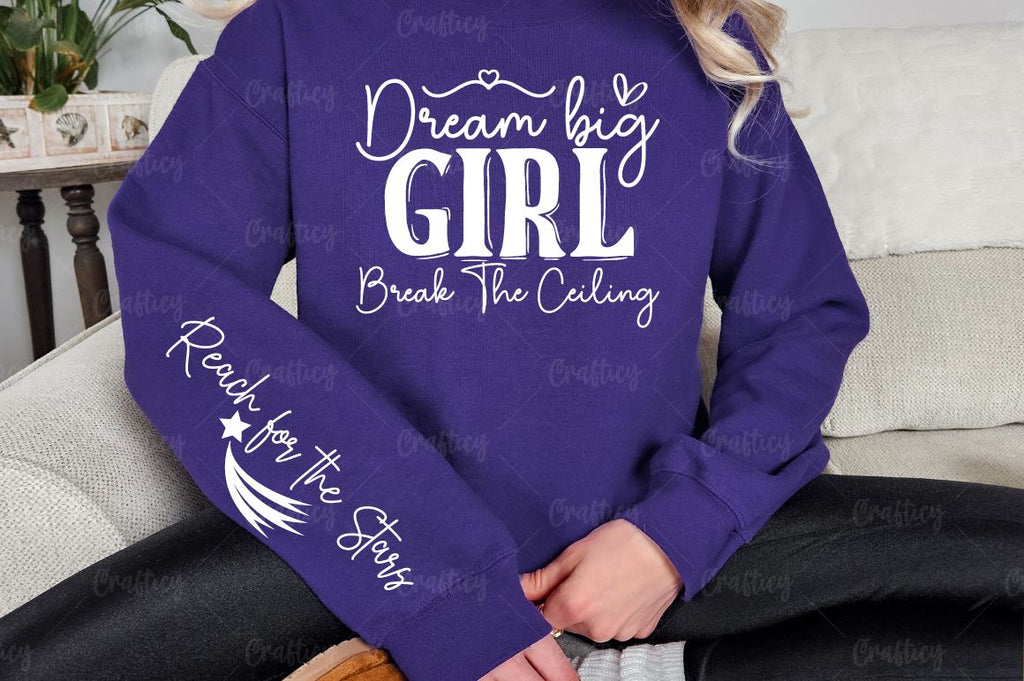 Dream big girl break the ceiling Sleeve SVG Design - So Fontsy