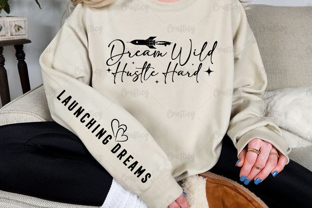 Dream Wild Hustle Hard Sleeve SVG Design - So Fontsy