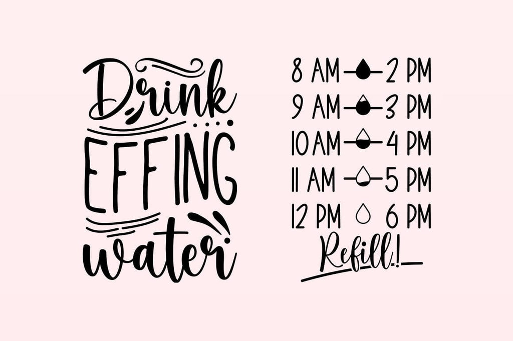 Drink effing water SVG Design - So Fontsy