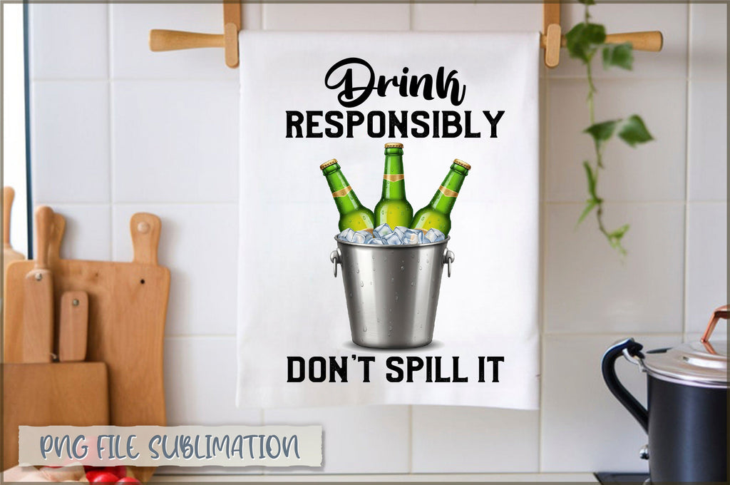 Drink responsibly don't spill it Towel Sublimation - So Fontsy