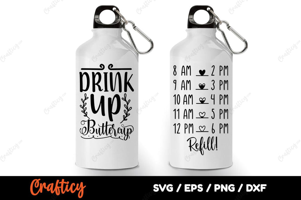 Drink up buttercup SVG Design - So Fontsy