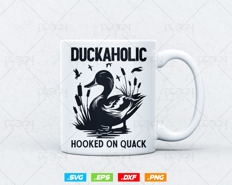 Duckaholic Hooked on Quack Funny Duck Hunting Svg Png, Duck Hunting ...